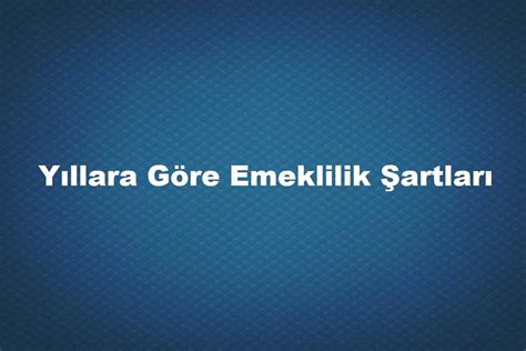 Engelli Emeklilik Tablosu ve Şartları SGK Bilgisi
