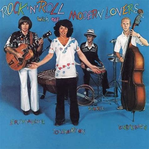 Jonathan Richman And The Modern Lovers Rock N Roll With The Modern