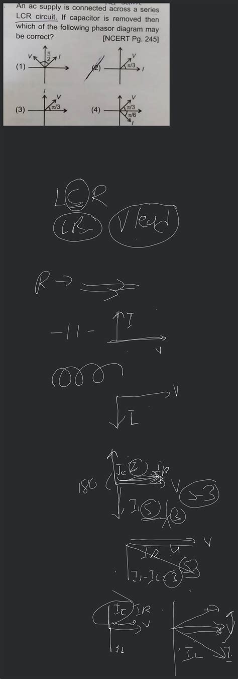 An Ac Supply Is Connected Across A Series Lcr Circuit If Capacitor Is Re