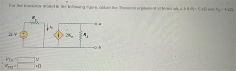 Solved For The Transistor Model In The Following Figure Chegg