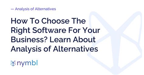 How To Choose The Right Software For Your Business Learn About Analysis Of Alternatives Nymbl