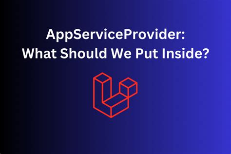 service providers in laravel 11 main things you need to know