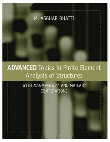 Buy Advanced Topics In Finite Element Analysis Of Structures With