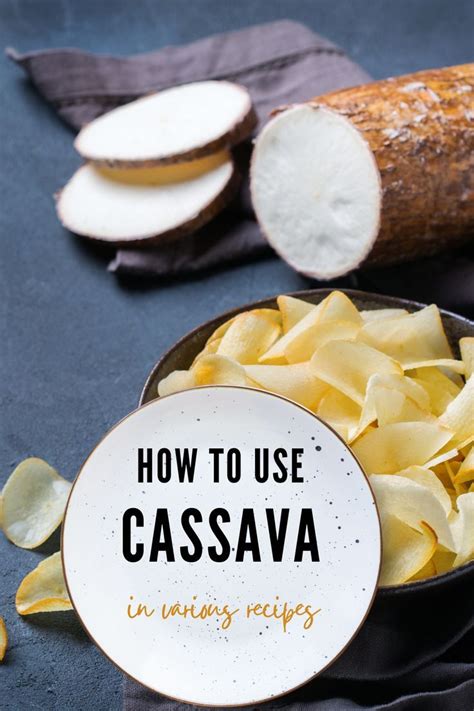 Cassava Benefits How To Use Buy Store In Simple Way Fas Kitchen