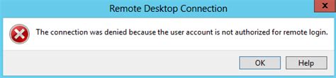 The Connection Was Denied Because The User Account Is Not Authorized For Remote Login Fixed