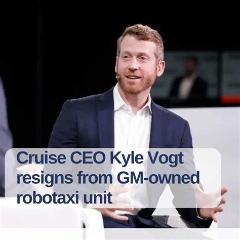 Cruise Ceo Kyle Vogt Resigned Over Halted Autonomous Vehicle Operations