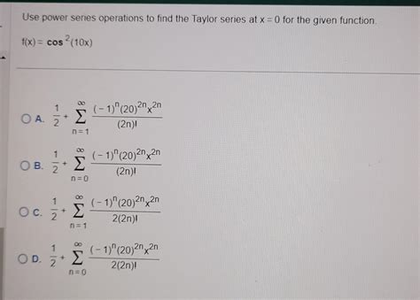Solved Use power series operations to find the Taylor series | Chegg.com