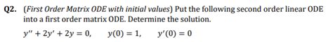 solved q2 first order matrix ode with initial values ﻿put