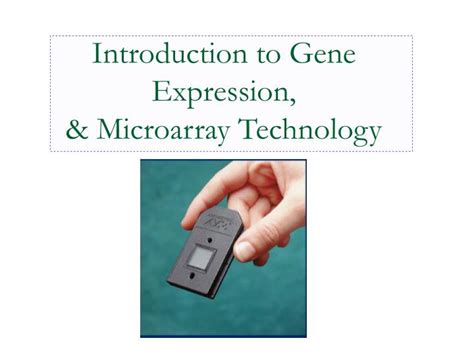 ppt introduction to gene expression and microarray technology
