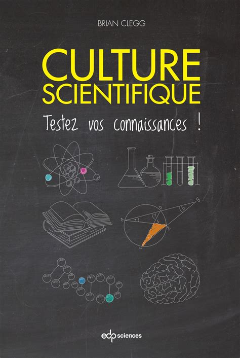 Culture Scientifique Testez Vos Connaissances Brian Clegg Ean13 9782759821471 La