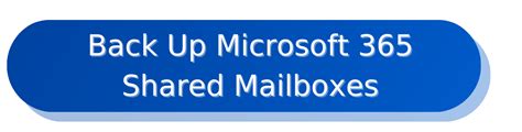 How To Back Up Microsoft 365 Shared Mailboxes Cloudhq