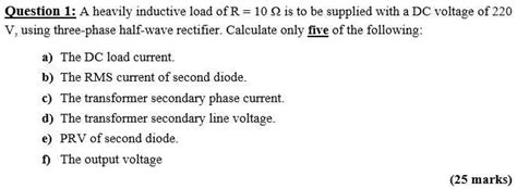 Solved Question A Heavily Inductive Load Of R Is Chegg