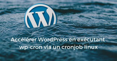 Accélérer WordPress en exécutant wp cron via un cronjob linux VirtuBox