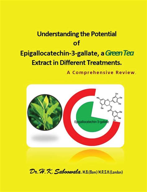 Understanding The Potential Of Epigallocatechin Gallate A Green Tea Extract In Different