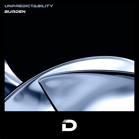Unpredictability Is The Only Certainty By Burden Free Download On