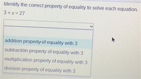 Solved Identify The Correct Property Of Equality To Solve Each Equation X Addition