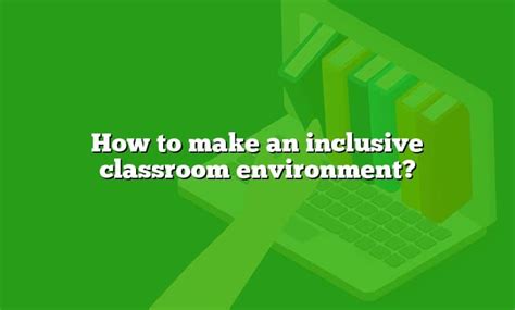 How to make an inclusive classroom environment? - CADdikt