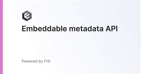 Embeddable Metadata Api