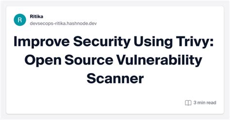 Improve Security Using Trivy Open Source Vulnerability Scanner Ritika