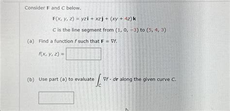 Solved Consider F And C Below F X Y Z Yzi Xzj Xy 4z K C Chegg