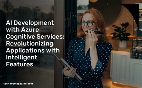 Ai Development With Azure Cognitive Services Revolutionizing Applications With Intelligent Features