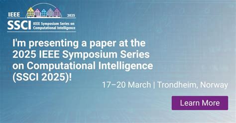 join me at ieee ssci 2025 from 17 20 march 2025 in trondheim norway