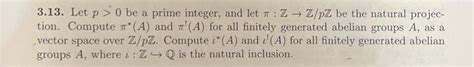 Solved Let p be a prime integer and let π ZZ pZ be Chegg