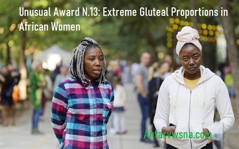 Unusual Award N13 Extreme Gluteal Proportions In African Women