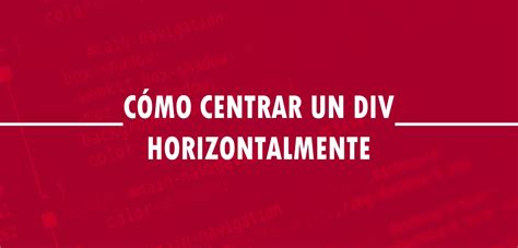 Cómo Centrar Horizontalmente Un Div