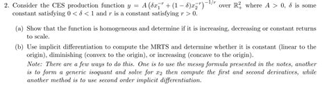 Solved Consider The Ces Production Function Y A δx−r 1