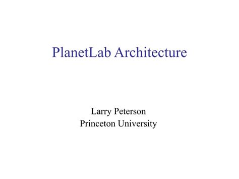 Ppt Planetlab Architecture Powerpoint Presentation Free Download Id 5587922