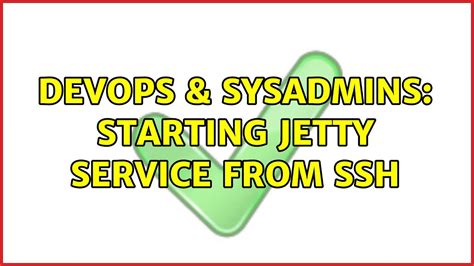 Devops And Sysadmins Starting Jetty Service From Ssh 2 Solutions