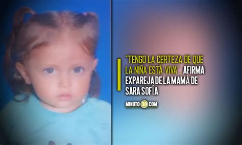 Sara Sofía Galván Detalles De La Desaparición