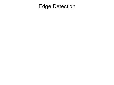 Ppt Edge Detection Powerpoint Presentation Free Download Id3981123