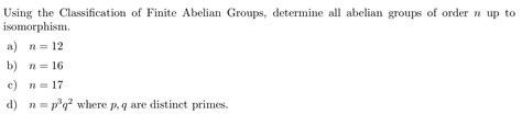 Solved Using The Classification Of Finite Abelian Groups Chegg