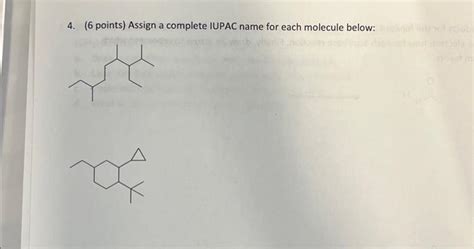 Solved 4 6 Points Assign A Complete IUPAC Name For Each Chegg Com