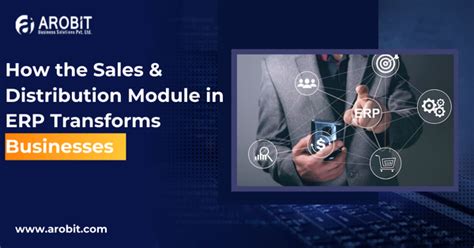 How The Sales And Distribution Module In Erp Transforms Businesses