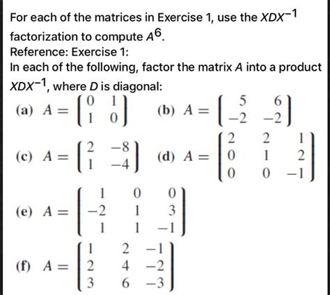solved for each of the matrices in exercise 1 use the xdx 1