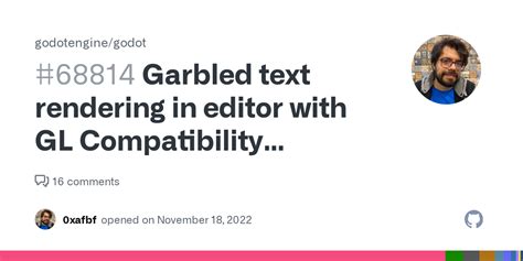 Garbled Text Rendering In Editor With Gl Compatibility Renderer · Issue 68814 · Godotengine