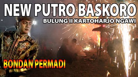 NEW PUTRO BASKORO BONDAN PERMADI DI BULUNG II KARTOHARJO NGAWI YouTube