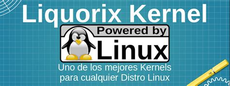 Liquorix Kernel Uno De Los Mejores Kernels Para Cualquier Distro Linux