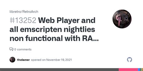 Web Player And All Emscripten Nightlies Non Functional With Ra Frontend Builds · Issue 13252