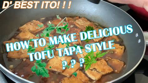 PAANO GUMAWA NG MASARAP NA TOFU TAPA STYLE TOKWA NA TAPA STYLE YouTube