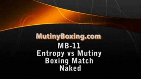 MB 11 Part 1 Mutiny Vs Entropy NAKED Boxing Mutiny Productions