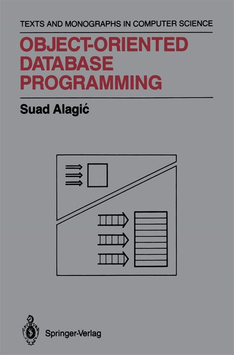 Object Oriented Database Programming Monographs In Computer Science Alagic Suad