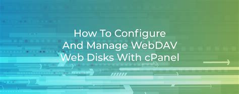 How To Configure And Manage Webdav Web Disks With Cpanel Cpanel