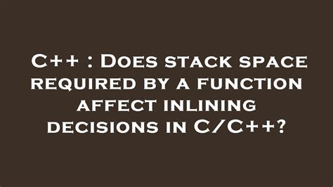 c does stack space required by a function affect inlining decisions
