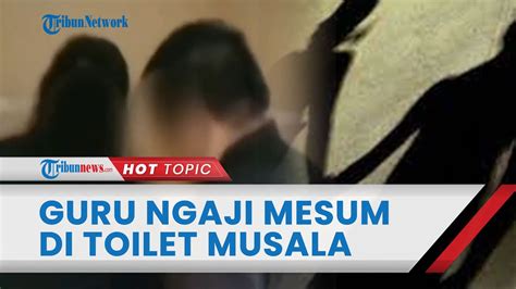 Viral Video Guru Ngaji Mesum Di Toilet Musala Telanjang Setengah Badan
