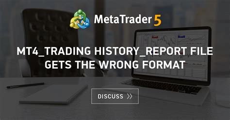 Mt4trading Historyreport File Gets The Wrong Format Mt4 Mql4 And Metatrader 4 Mql4