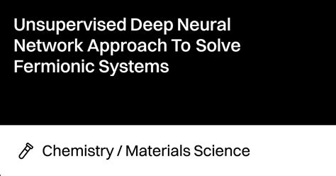 Unsupervised Deep Neural Network Approach To Solve Fermionic Systems